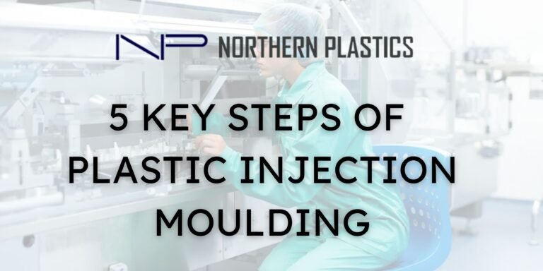 5 Key Steps of Plastic Injection Moulding
